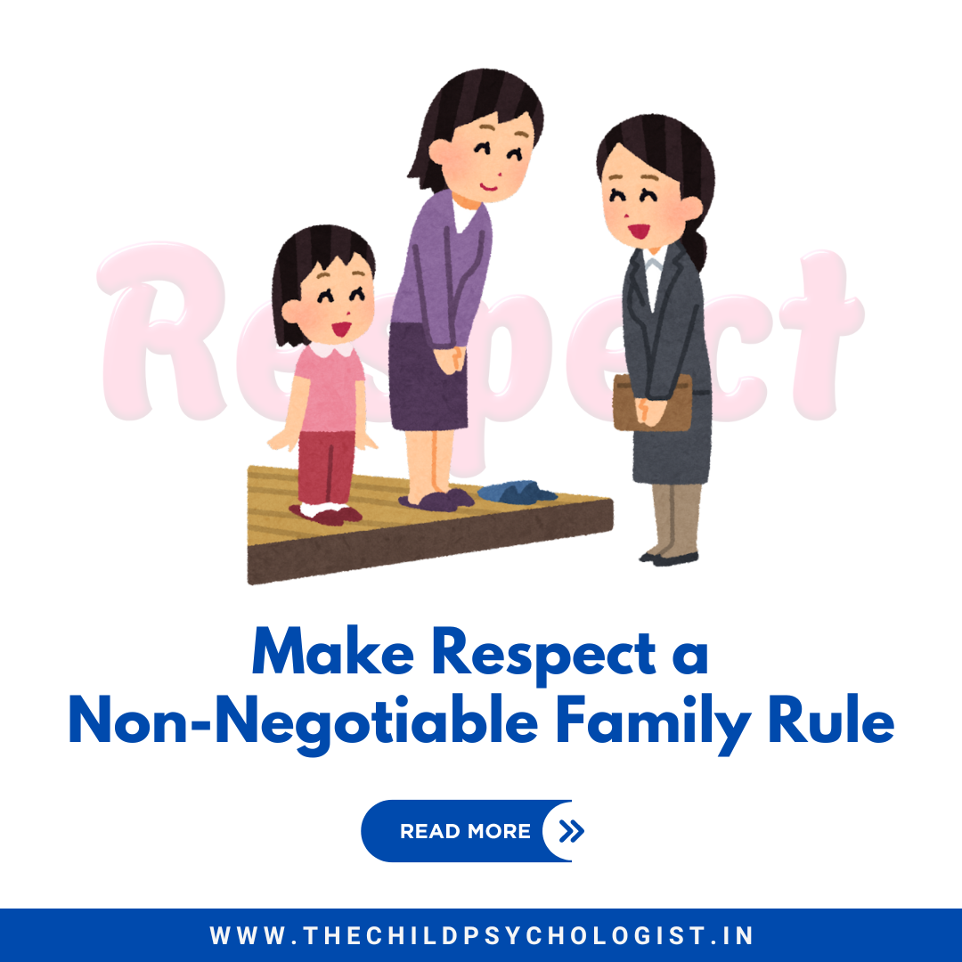 Make Respect a Non-Negotiable Family Rule - The Child Psychologist